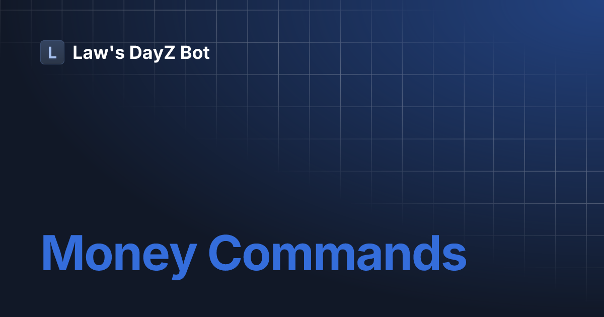 Money Commands | Law's DayZ Bot